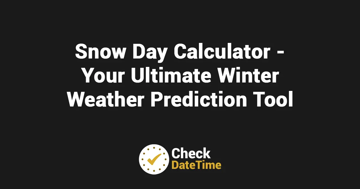 Snow Day Calculator 2026 - Predict Winter School Closures