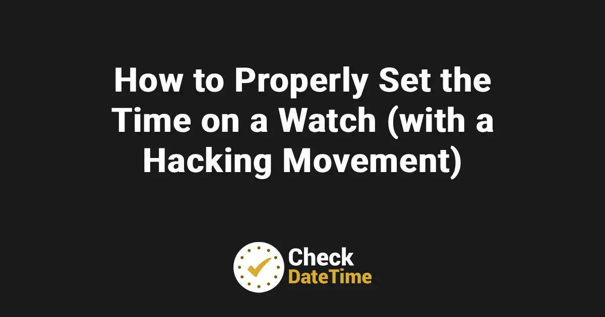 How to Set Time on a Watch with Hacking Movement - Step Guide